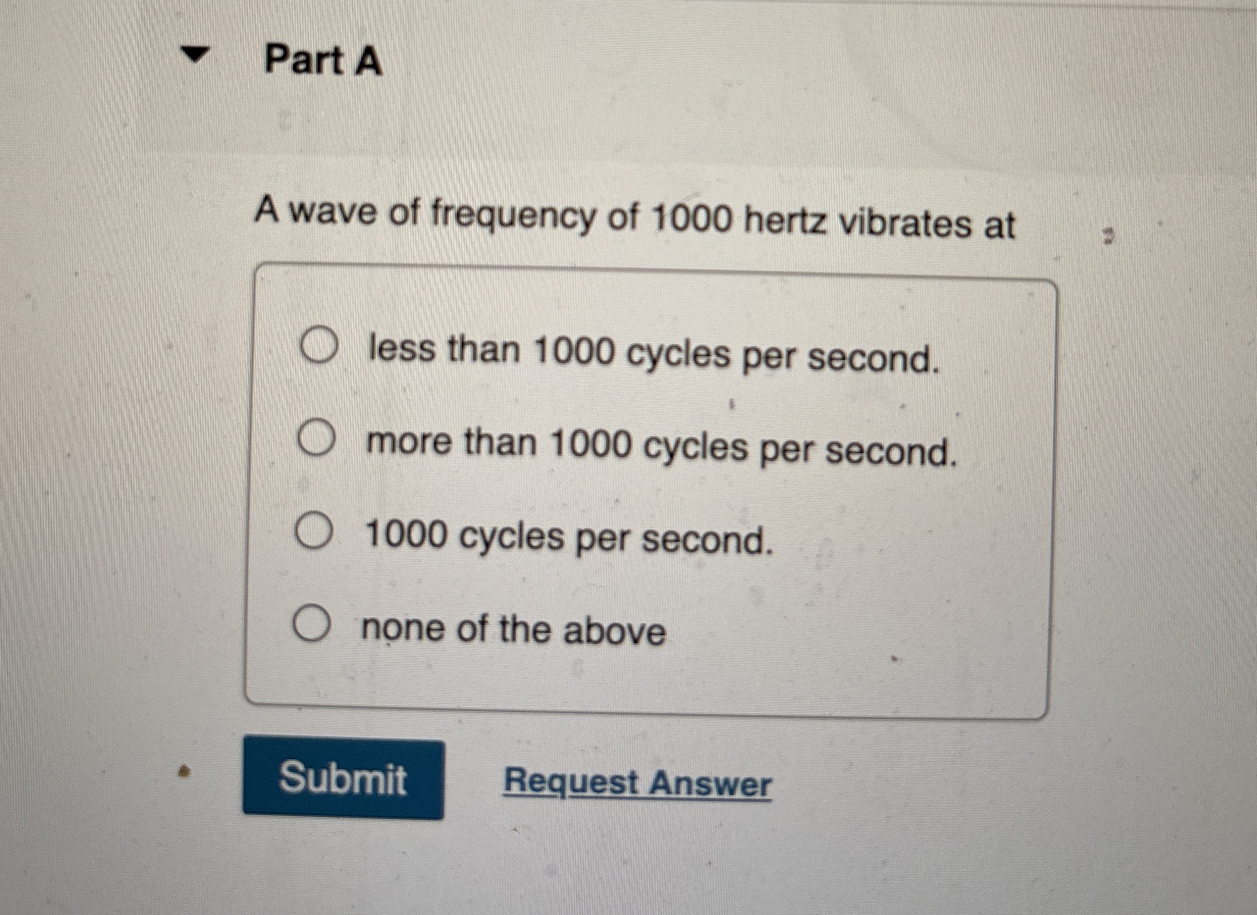 Solved Part AA wave of frequency of 1000 ﻿hertz vibrates | Chegg.com