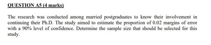 [Solved]: QUESTION A5 (4 marks) The research was conducted