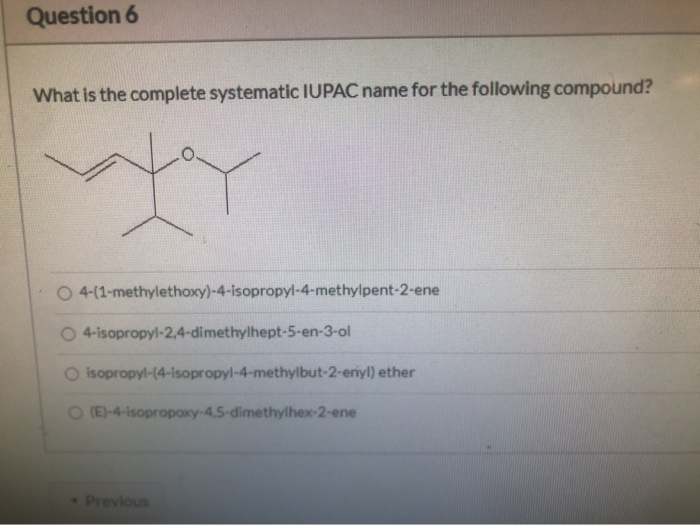 Solved Question 6 What is the complete systematic IUPAC name | Chegg.com