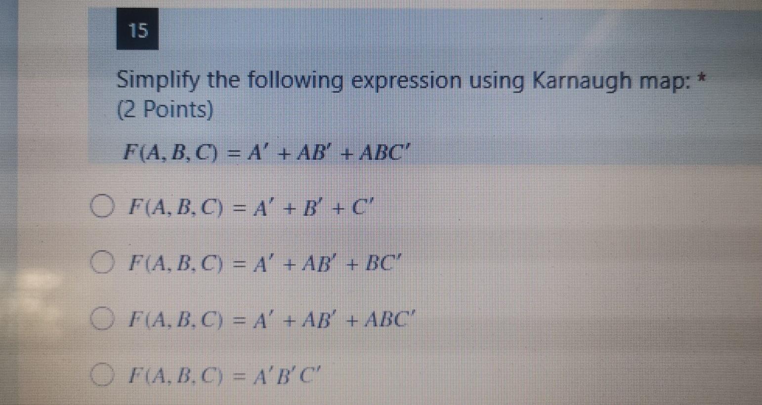 Solved 15 Simplify the following expression using Karnaugh | Chegg.com