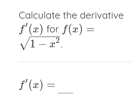 Solved Calculate the derivativef'(x) ﻿for f(x)=1-x22. | Chegg.com