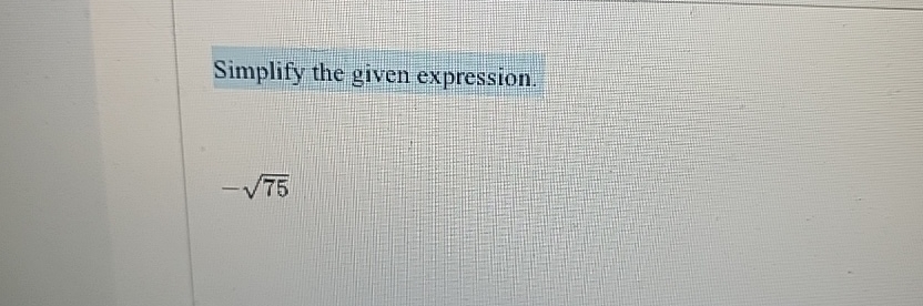 Solved Simplify the given expression.-752 | Chegg.com