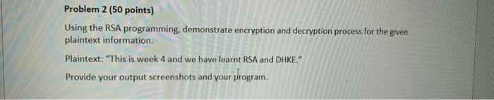 Solved Problem 2 (50 points) Using the RSA programming, | Chegg.com