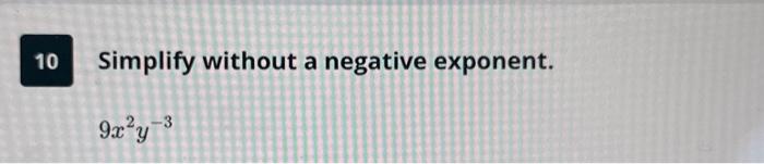 Solved Simplify without a negative exponent. 9x2y−3 | Chegg.com