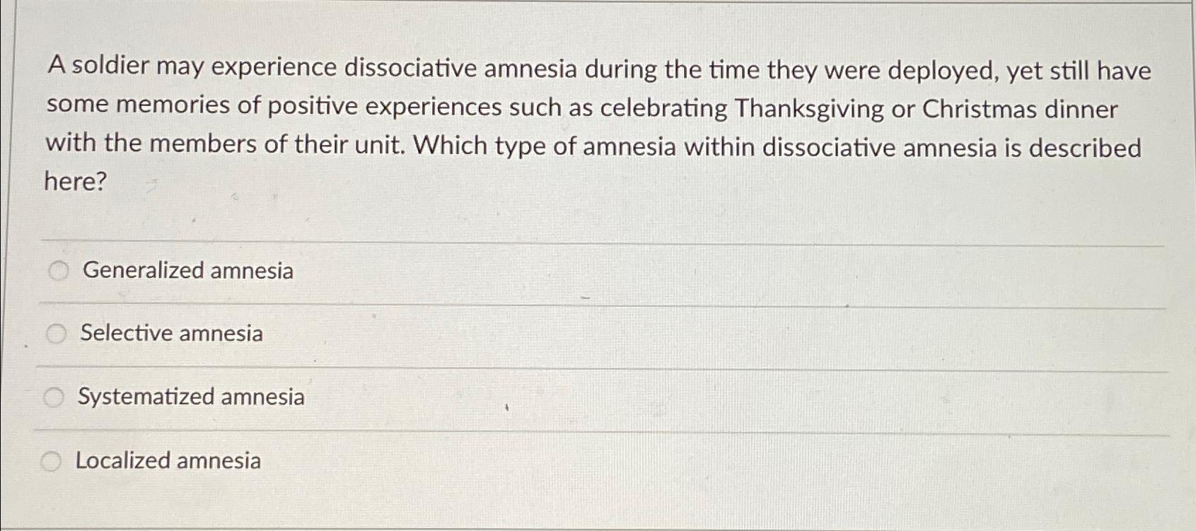 Solved A soldier may experience dissociative amnesia during | Chegg.com