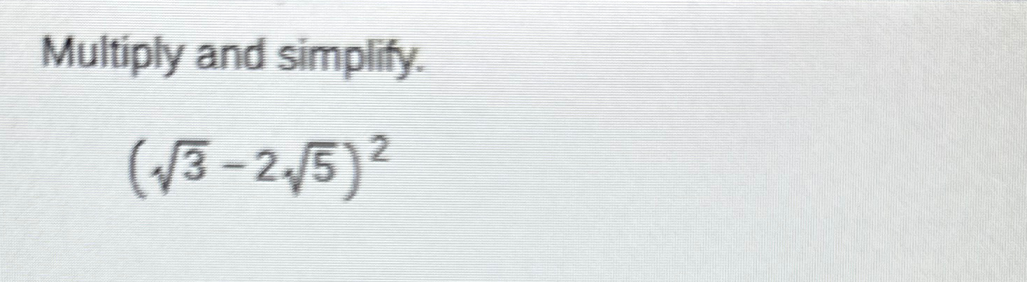 Solved Multiply and simplify.(32-252)2 | Chegg.com