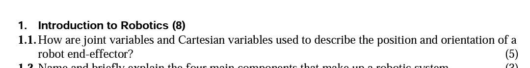 Solved 1. Introduction to Robotics (8) 1.1. How are joint | Chegg.com