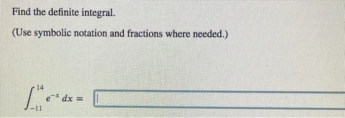 Solved Find the definite integral. (Use symbolic notation | Chegg.com