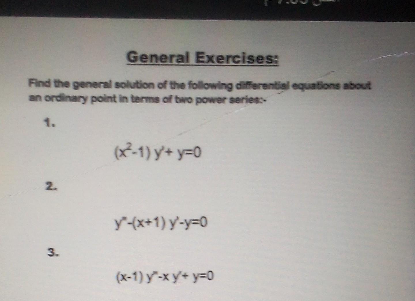Solved General Exercises: Find the general solution of the | Chegg.com