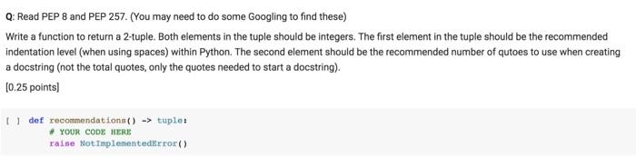 Solved Q: Read PEP 8 and PEP 257. (You may need to do some | Chegg.com