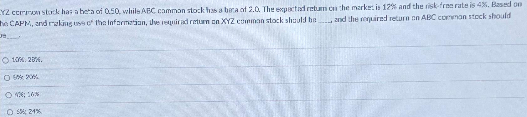 Solved YZ common stock has a beta of 0.50 , while ABC common | Chegg.com