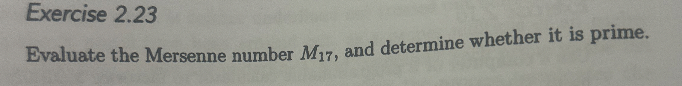 Solved Exercise 2.23Evaluate the Mersenne number M17, ﻿and | Chegg.com
