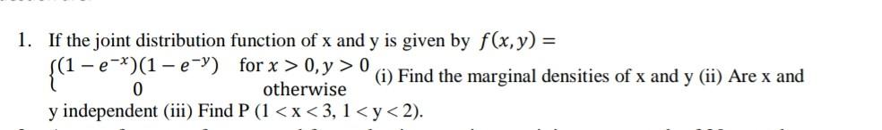 Solved 1. If the joint distribution function of x and y is | Chegg.com