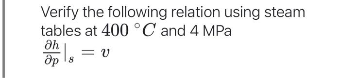 Solved Verify the following relation using steam tables at | Chegg.com