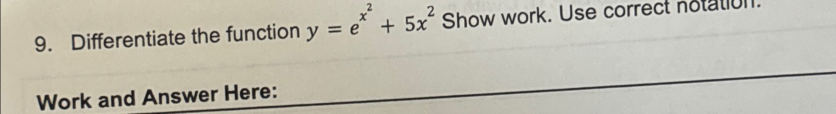 Solved Differentiate the function y=ex2+5x2 ﻿Show work. Use | Chegg.com
