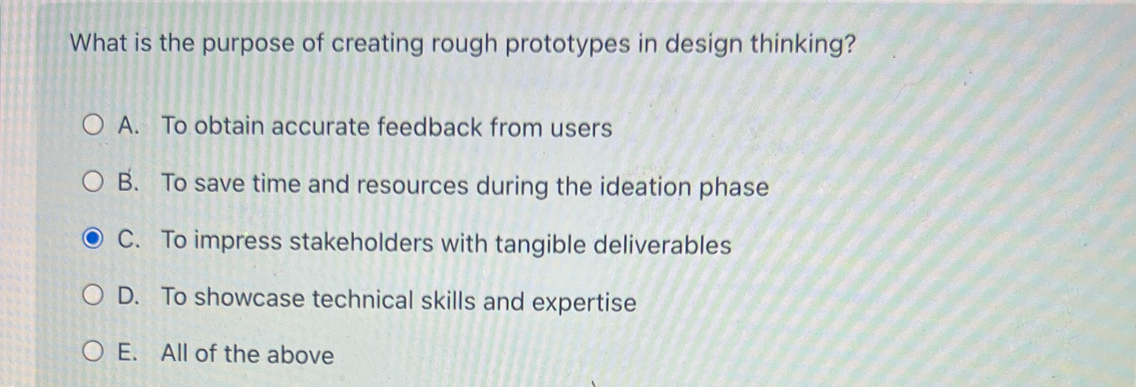 Solved What is the purpose of creating rough prototypes in | Chegg.com