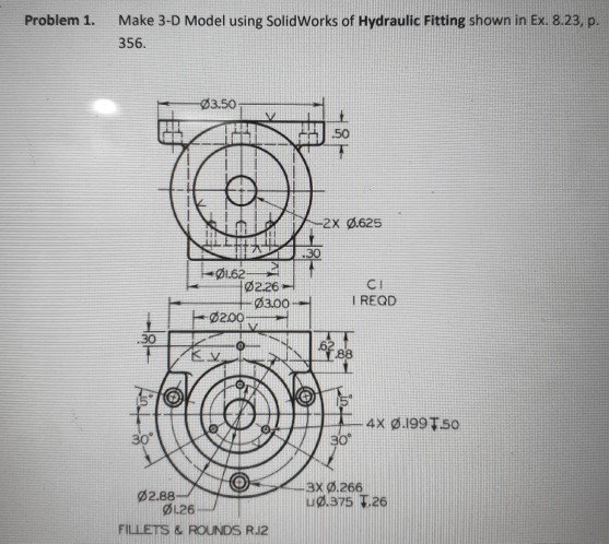 Problem 1. Make 3-D Model using SolidWorks of | Chegg.com