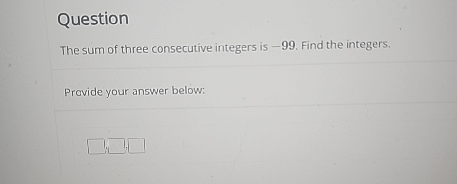 Solved QuestionThe sum of three consecutive integers is | Chegg.com