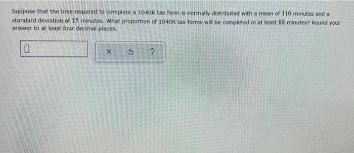 Solved Suppose that the time required to complete a 1040R | Chegg.com
