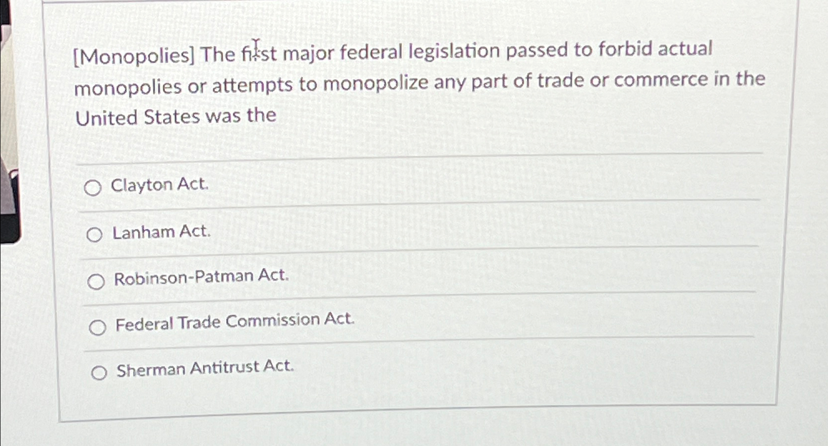 [Monopolies] ﻿The filst major federal legislation | Chegg.com