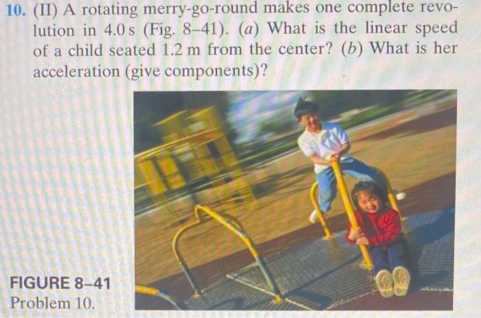 Solved 10. (II) A rotating merry-go-round makes one complete | Chegg.com