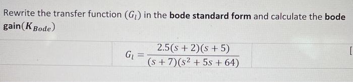 Solved CONTROL SYSTEMS QUESTION: Bode standard form. please | Chegg.com
