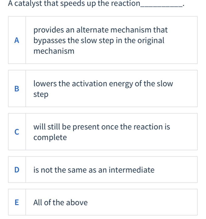 Solved A catalyst that speeds up the reaction_ provides an | Chegg.com