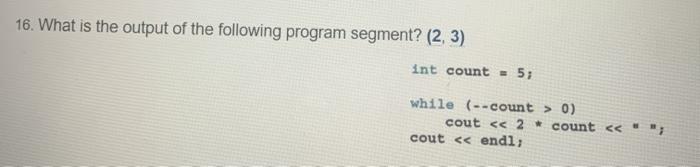 Solved 16. What is the output of the following program | Chegg.com