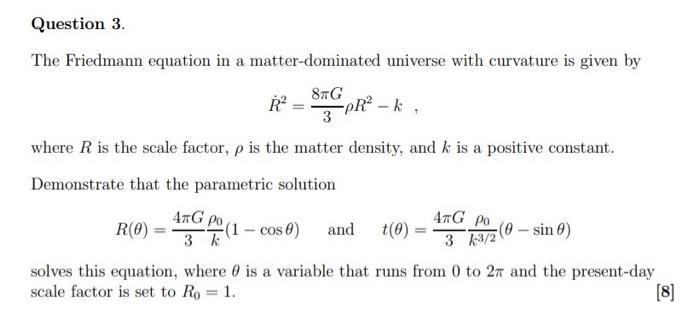 The Friedmann Equation In A Matter Dominated Universe