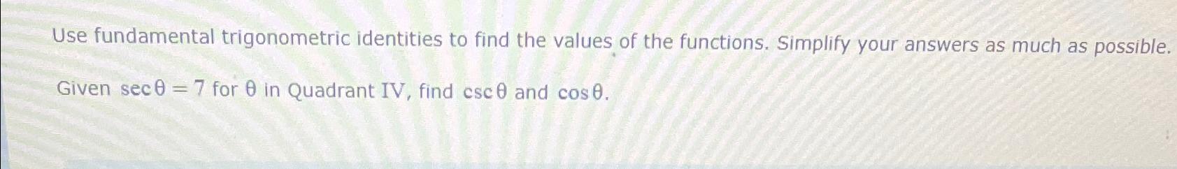 Solved Use fundamental trigonometric identities to find the | Chegg.com
