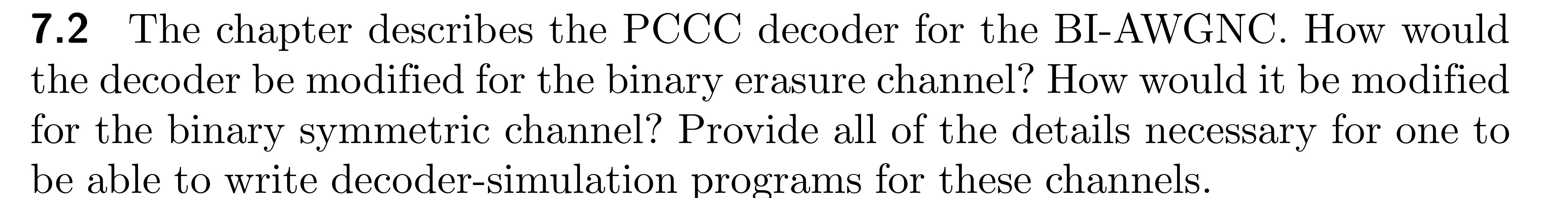 Solved 7.2 ﻿The chapter describes the PCCC decoder for the | Chegg.com