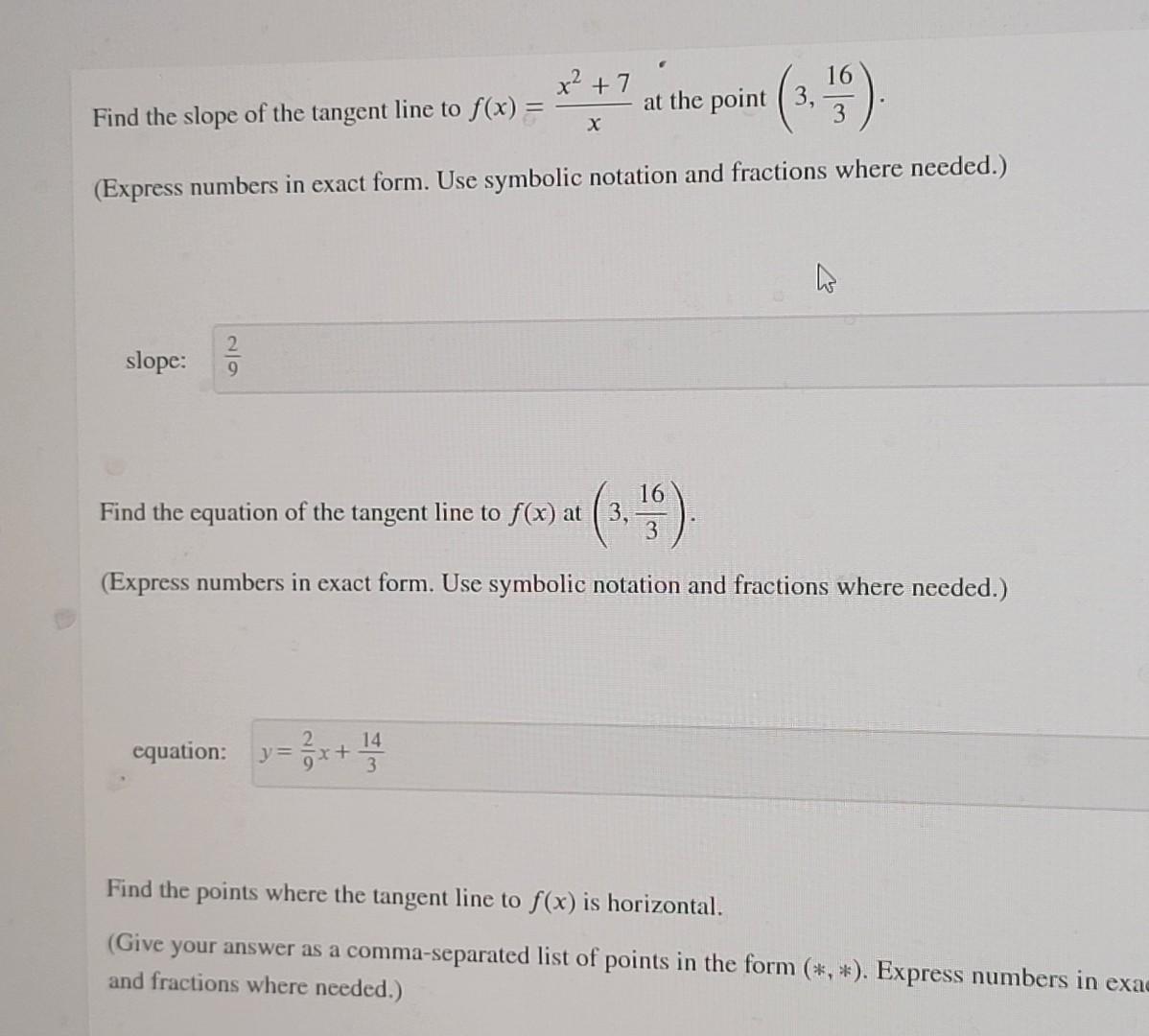 Solved Find the slope of the tangent line to f(x)=xx2+7 at | Chegg.com