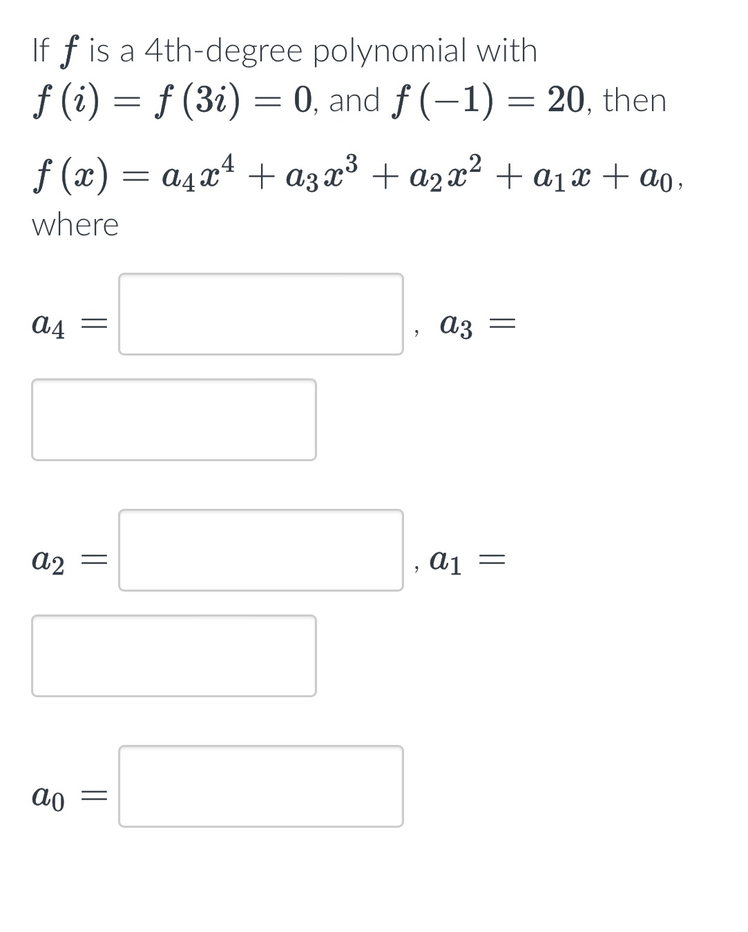 Solved If f ﻿is a 4th-degree polynomial with f(i)=f(3i)=0, | Chegg.com