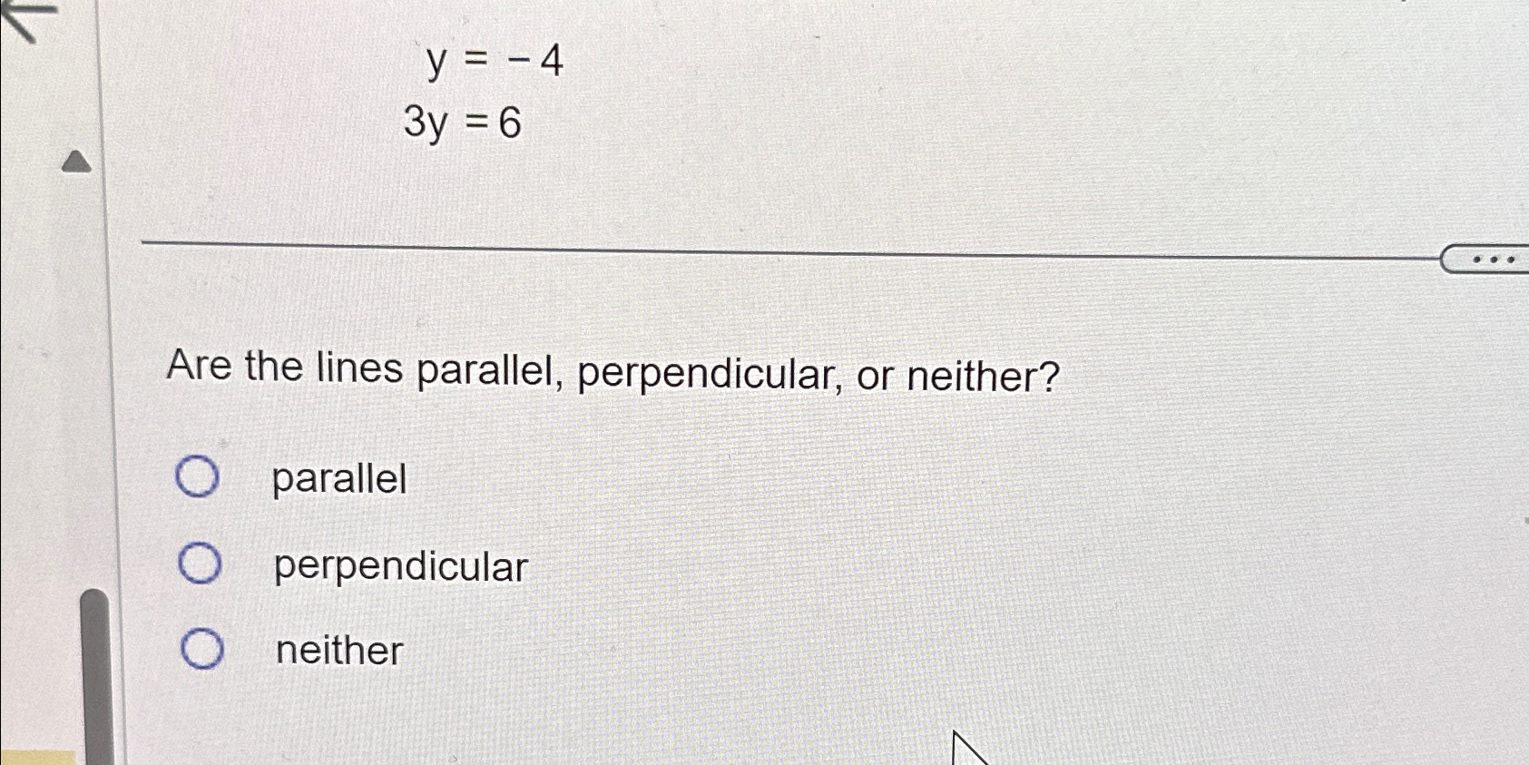 Solved y=-43y=6Are the lines parallel, perpendicular, or | Chegg.com
