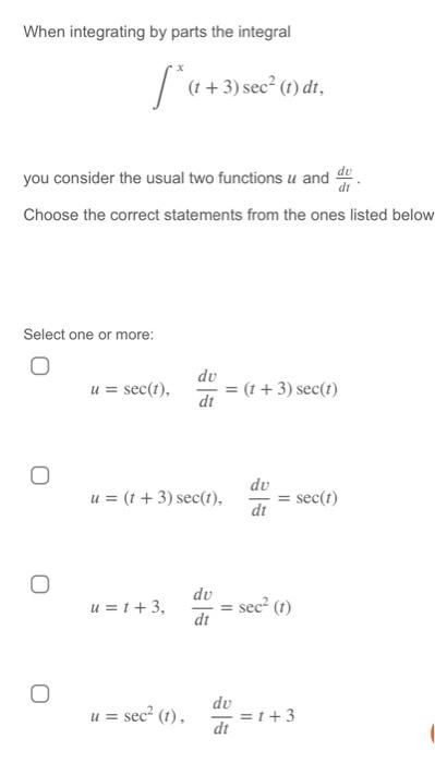 Solved When integrating by parts the integral | Chegg.com