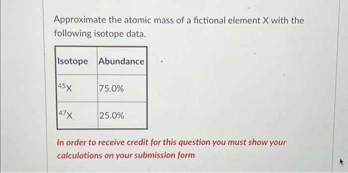 Solved Approximate the atomic mass of a fictional element X | Chegg.com