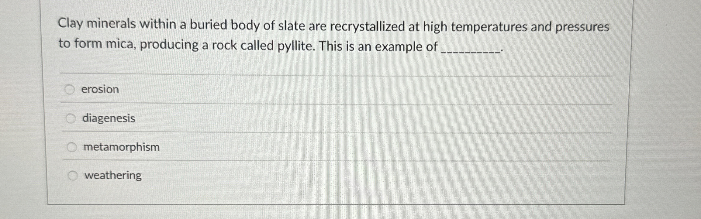 Solved Clay minerals within a buried body of slate are | Chegg.com