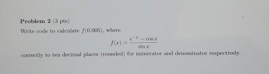 Solved Problem 2 (3 pts) Write code to calculate f(0.005), | Chegg.com