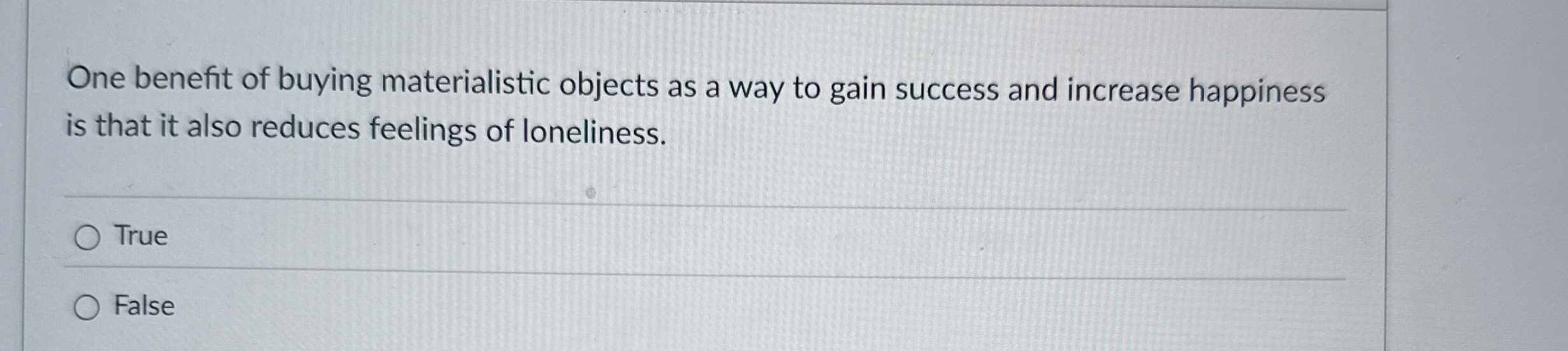 Solved One benefit of buying materialistic objects as a way | Chegg.com