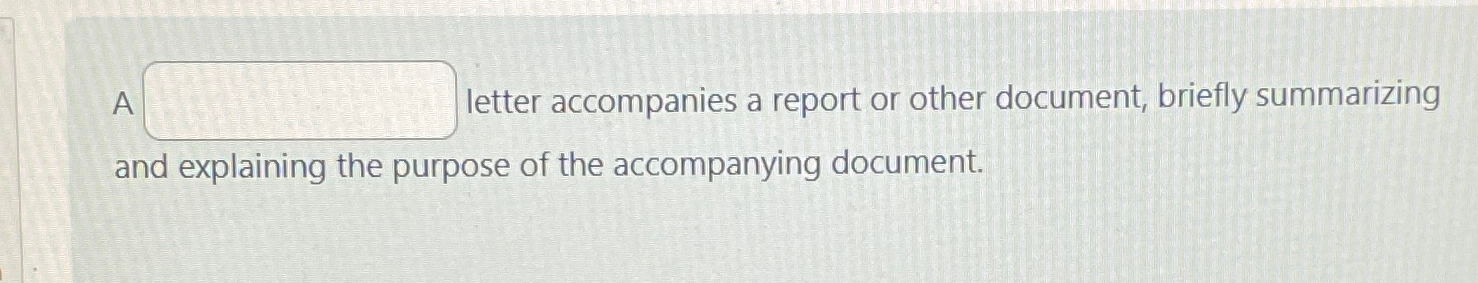 Solved A letter accompanies a report or other document, | Chegg.com