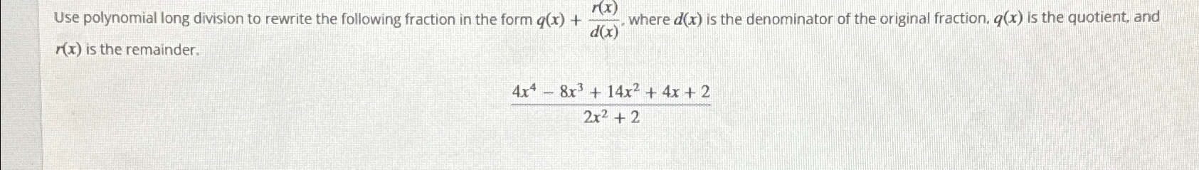 Solved Use polynomial long division to rewrite the following | Chegg.com