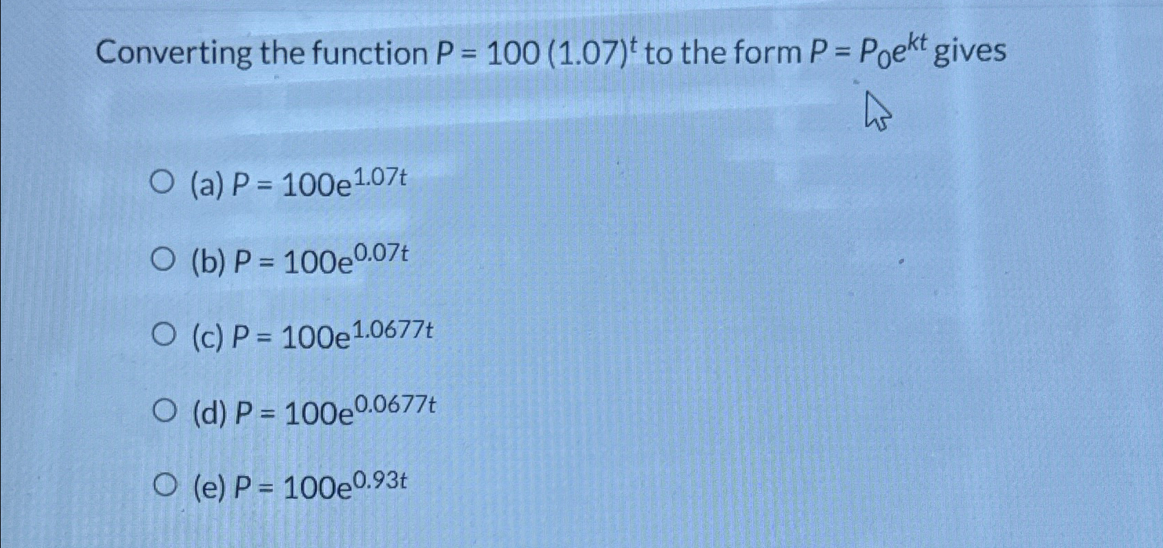 Solved Converting the function P=100(1.07)t ﻿to the form | Chegg.com