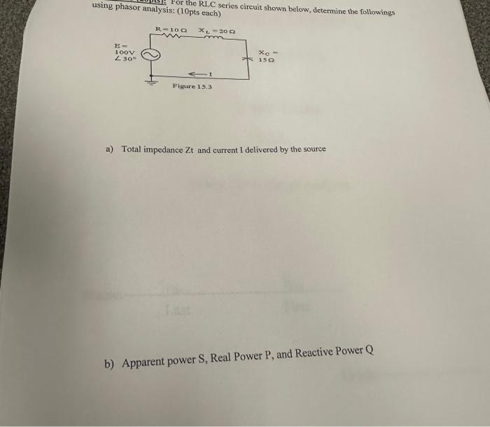 Solved using phasor analysis: or the RLC series circuit | Chegg.com
