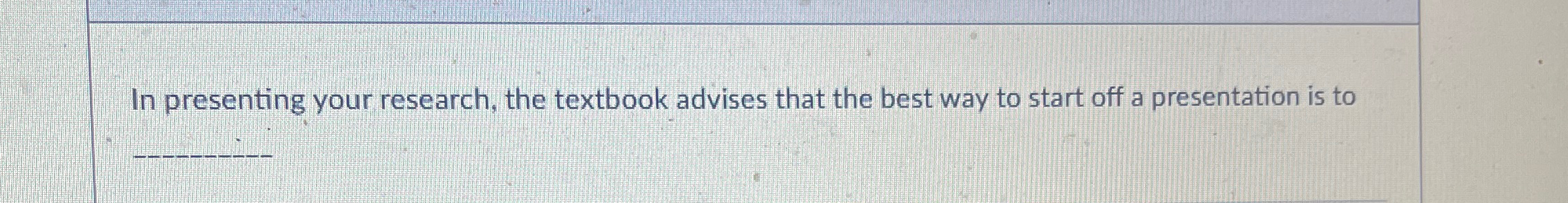 Solved In presenting your research, the textbook advises | Chegg.com
