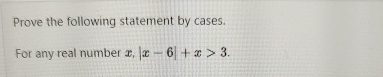 Solved Prove the following statement by cases.For any real | Chegg.com