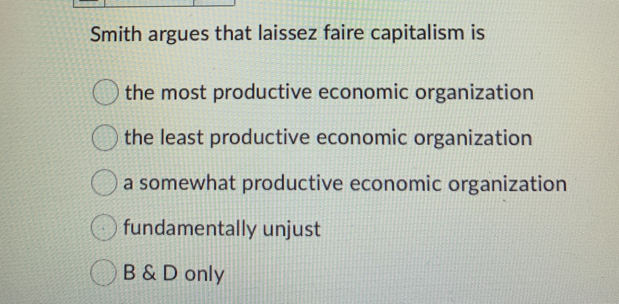 Solved Smith argues that laissez faire capitalism isthe most | Chegg.com