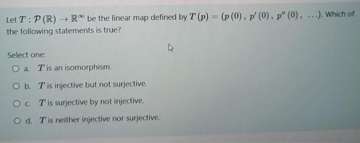 Solved Let T:P(R)→R∞ be the linear map defined by | Chegg.com
