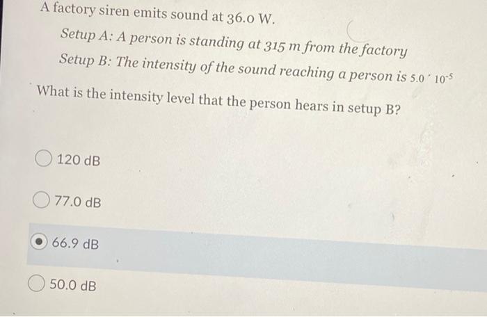 Solved A factory siren emits sound at 36.0 W. Setup A: A | Chegg.com