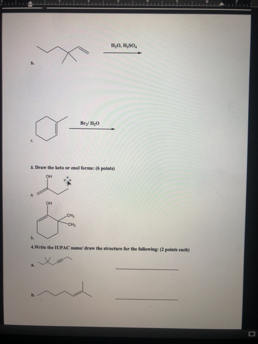 Solved M 40,ns H,O, H,SO Bry/H20 3. Draw the keto or enol | Chegg.com