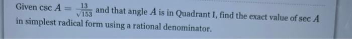 Solved Given cscA=15313 and that angle A is in Quadrant I, | Chegg.com